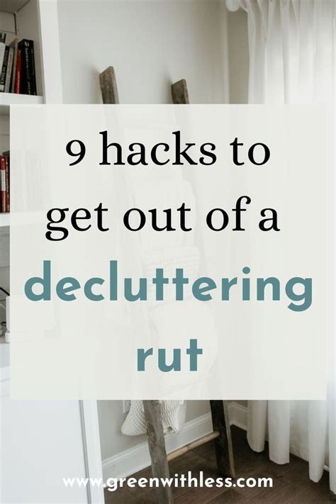 Decluttering Tips 9 Ways To Get Out Of A Rut Artofit