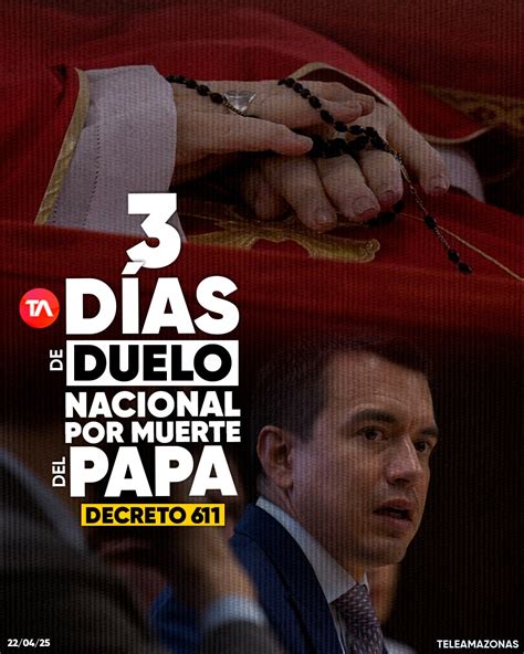 Teleamazonas AtenciÓn Gobierno De Ecuador Decreta Tres Días De