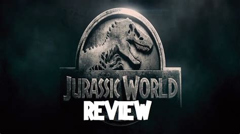 Jurassic World Review Youtube