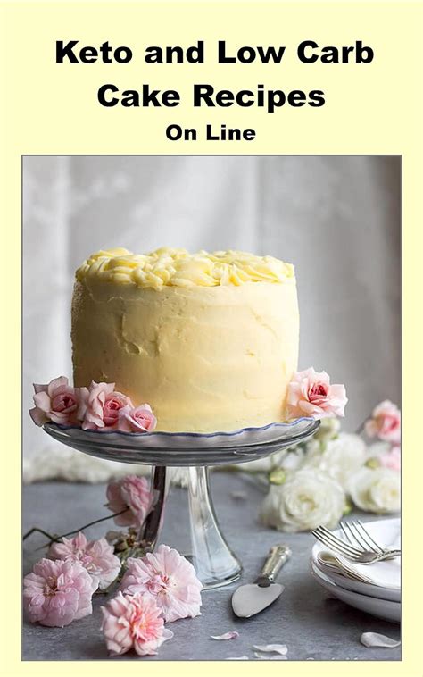 Keto And Low Carb Cake Recipes On Line Kindle Edition By Jarrett