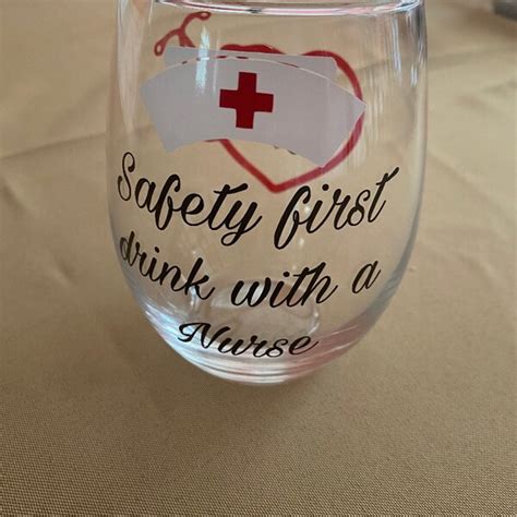 Safety First Drink With A Nurse Wine Glass Nurse Wine Glass T For