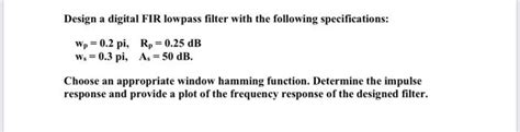 Solved Design A Digital Fir Lowpass Filter With The