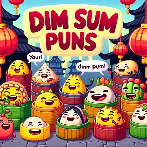 200 Dim Sum Puns That Will Steal The Steamed Buns Show Punspedia