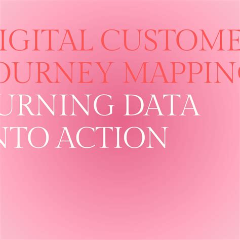 Digital Customer Journey Mapping Turning Data Into Action