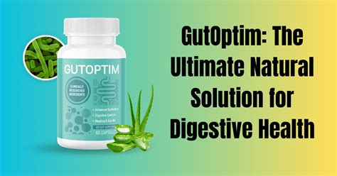 Gutoptim The Ultimate Natural Solution For Digestive Health
