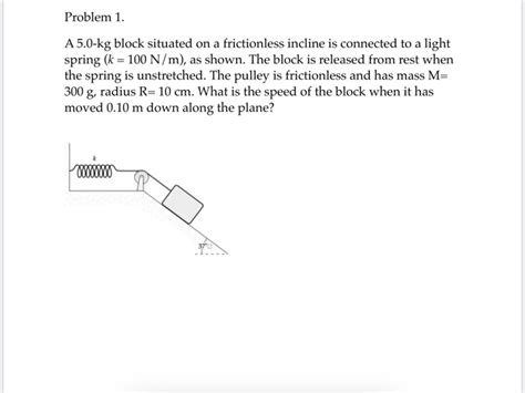 Solved Problem 1 A 5 0 Kg Block Situated On A Frictionless Chegg Com