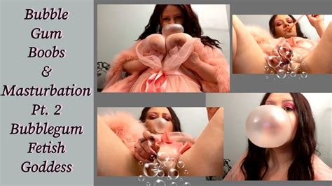 Bubblegum Fetish Goddess Pt 2 Bubble Gum And Masturbation Mistress