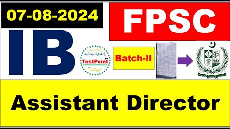 FPSC IB Assistant Director Second Batch Solved Paper Held On 07 08 2024