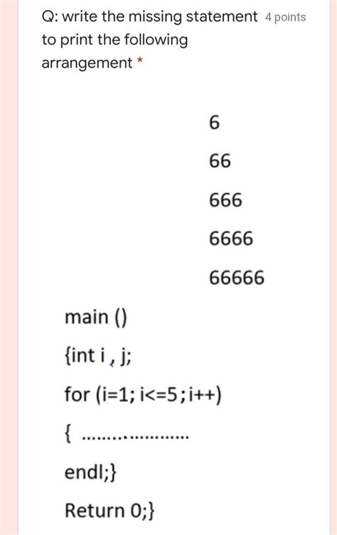 Solved Q Write The Missing Statement Points To Print The Chegg