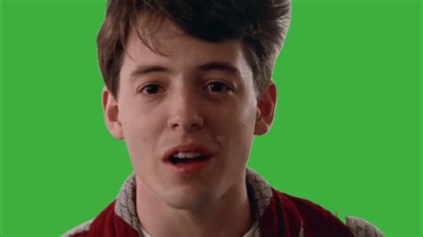 Ferris Bueller Youre Still Here Go Home Green Screen Youtube