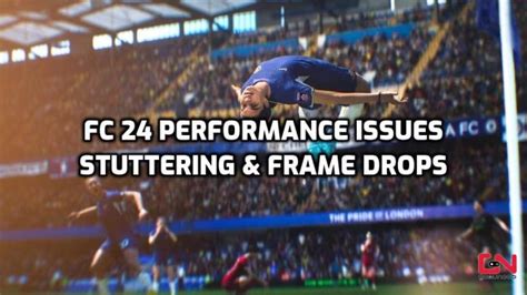 Fc 24 Performance Issues Stuttering Low Fps And Frame Drops Fix