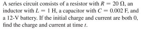 Solved A series circuit consists of a resistor with R Ω Chegg