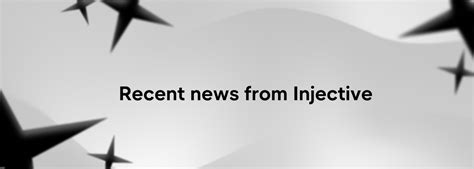 Recent News From Injective Over The Past Few Days Injective Has By