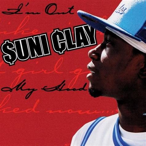 Suni Clay Im Out My Hood Lyrics And Tracklist Genius