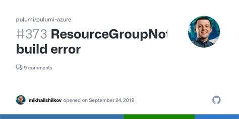 Resourcegroupnotfound Build Error · Issue 373 · Pulumipulumi Azure · Github