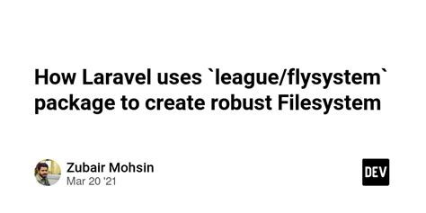 How Laravel Uses `leagueflysystem` Package To Create Robust Filesystem