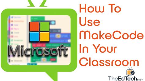 How To Use Microsoft Makecode In Your Classroom Youtube