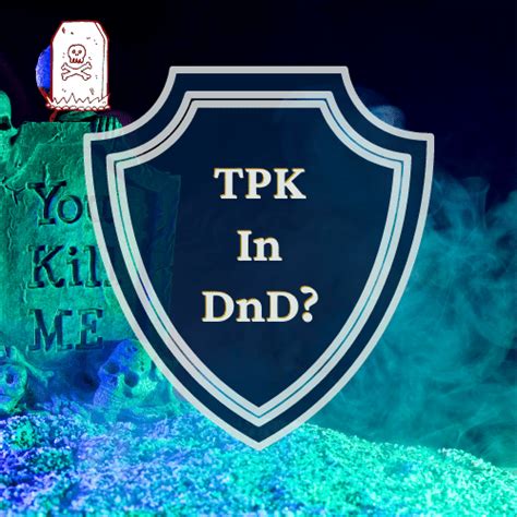 Tpk Dnd Create An Incredible Story Eternity Ttrpg