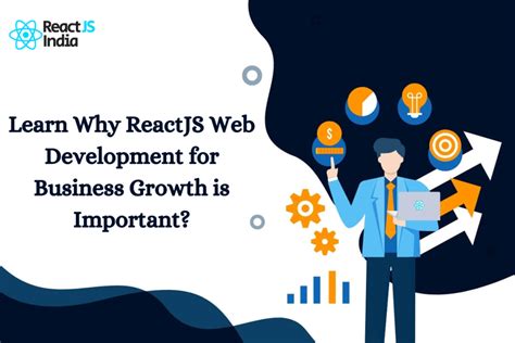 Learn Why ReactJS Web Development For Business Growth Is Important