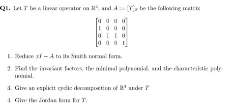 Solved Q1 ﻿let T ﻿be A Linear Operator On R4 ﻿and A T S