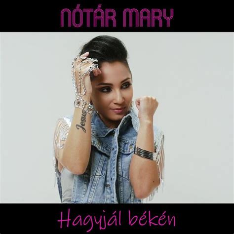 Hagyjál Békén Nótár Mary Qobuz