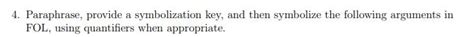 Solved 4 Paraphrase Provide A Symbolization Key And Then