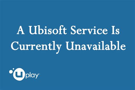 Quickly Fix A Ubisoft Service Is Currently Unavailable
