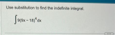 Solved Use Substitution To Find The Indefinite