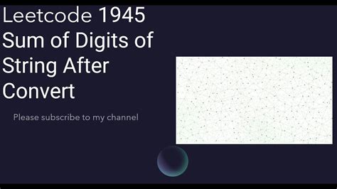 1945 Sum Of Digits Of String After Convert Youtube