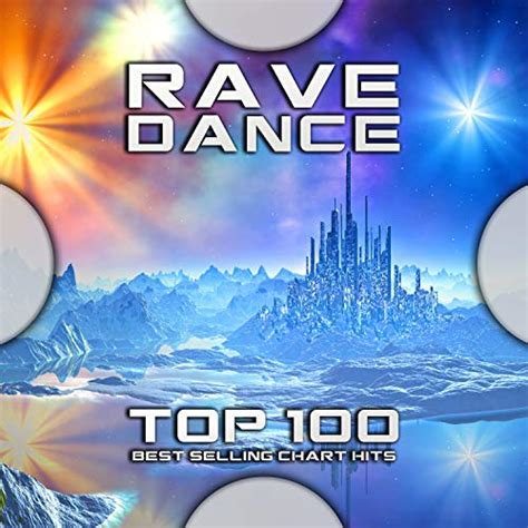 Rave Dance Top 100 Best Selling Chart Hits Von Psytrance Psychedelic