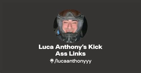Luca Anthonys Kick Ass Links Twitter Instagram Linktree
