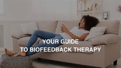 The Science And Benefits Of Biofeedback Therapy For The Pelvic Floor