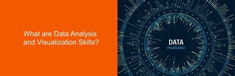 The Skills Required To Perform Data Analysis And Create Data Visualizations For Your Job