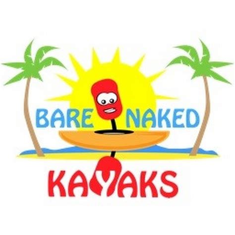 Bare Naked Kayaks Youtube