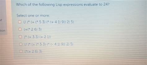 Solved Which Of The Following Lisp Expressions Evaluate To