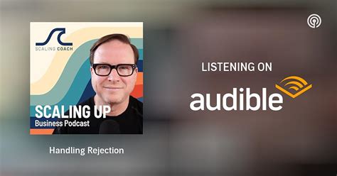 Handling Rejection | Scaling Up Business with Bill Gallagher | Podcasts on Audible | Audible.com