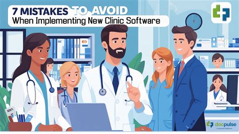 7 Mistakes To Avoid When Implementing New Clinic Software Docpulse Health Care