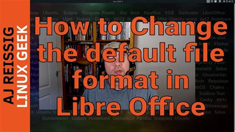 Tutorial How To Change The Default File Format In Libreoffice Youtube