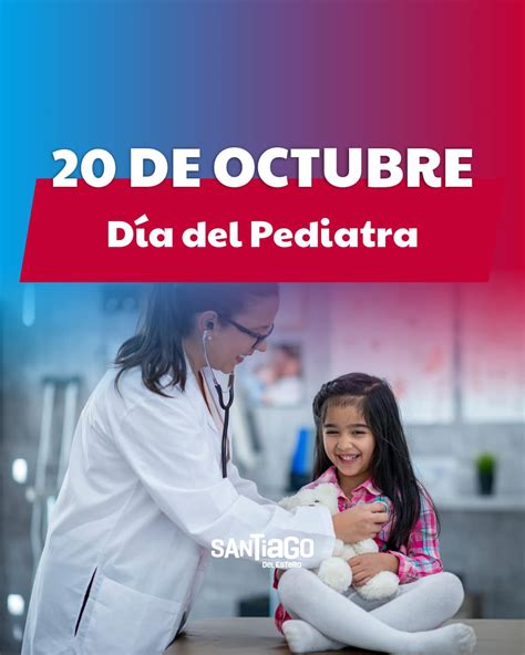 Hoy Se Celebra El Día Del Pediatra Santiago Del Estero