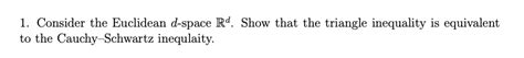 Solved Consider The Euclidean D Space Rd Show That The Chegg