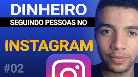 Ganhar Dinheiro Seguindo Pessoas No Instagram COMO FUNCIONA YouTube