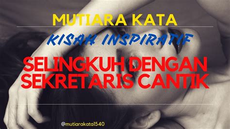 MUTIARA KATA - KISAH INSPIRATIF SELINGKUH DENGAN SEKRETARIS CANTIK - YouTube