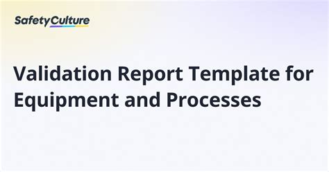Validation Report Template For Equipment And Processes Free Template