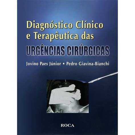 Diagnóstico Clínico E Terapêutica Das Urgências Cirúrgicas Giavina