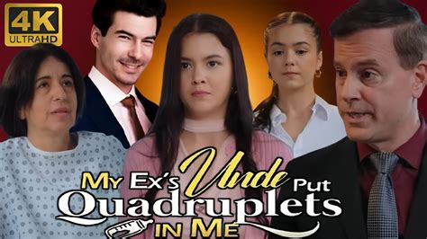 My Exs Uncle Put Quadruplets In Me Full Movie 2025 Martina Monti