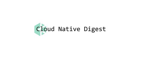 Cloud Native Digest Top 12 Kubernetes Installation Errors You Cant