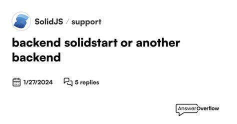 Backend Solidstart Or Another Backend Solidjs
