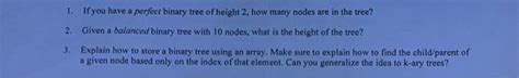 Solved 1 If You Have A Perfect Binary Tree Of Height 2