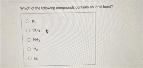 Solved Which Of The Following Compounds Contains An Ionic
