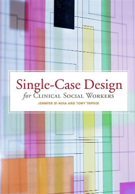 Single Case Design For Clinical Social Workers 2nd Edition Nasw Press